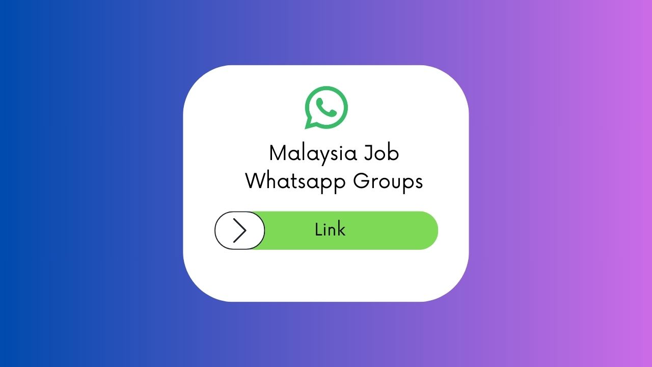 470+ Malaysia Hiring People Whatsapp Group 2025